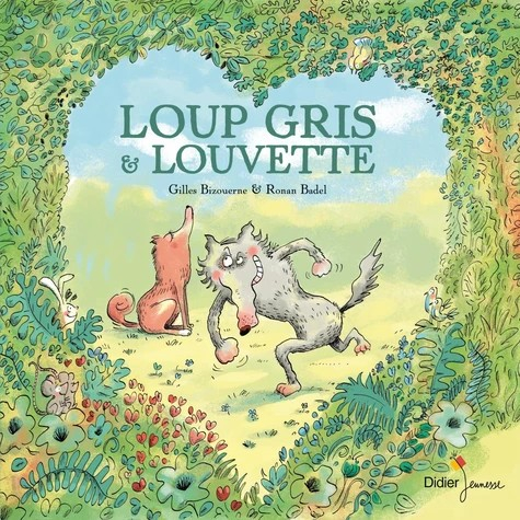 Loup gris et Louvette de Gilles Bizouerne et Ronan Badel | Les Lectures ...